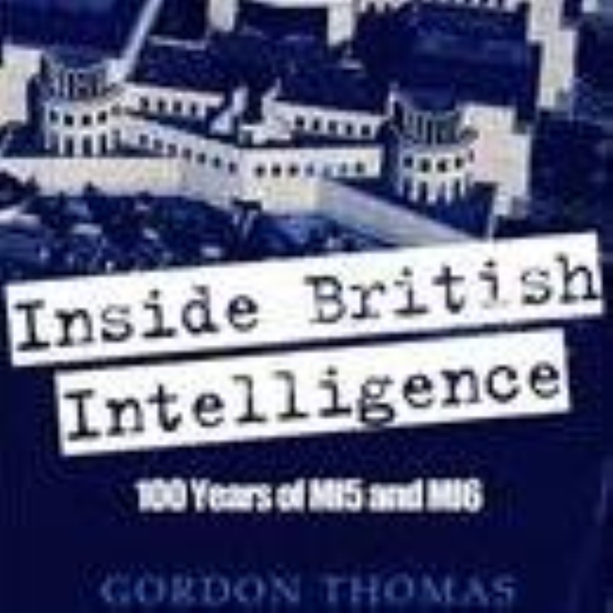 Review: Inside British Intelligence: 100 Years of MI5 and MI6