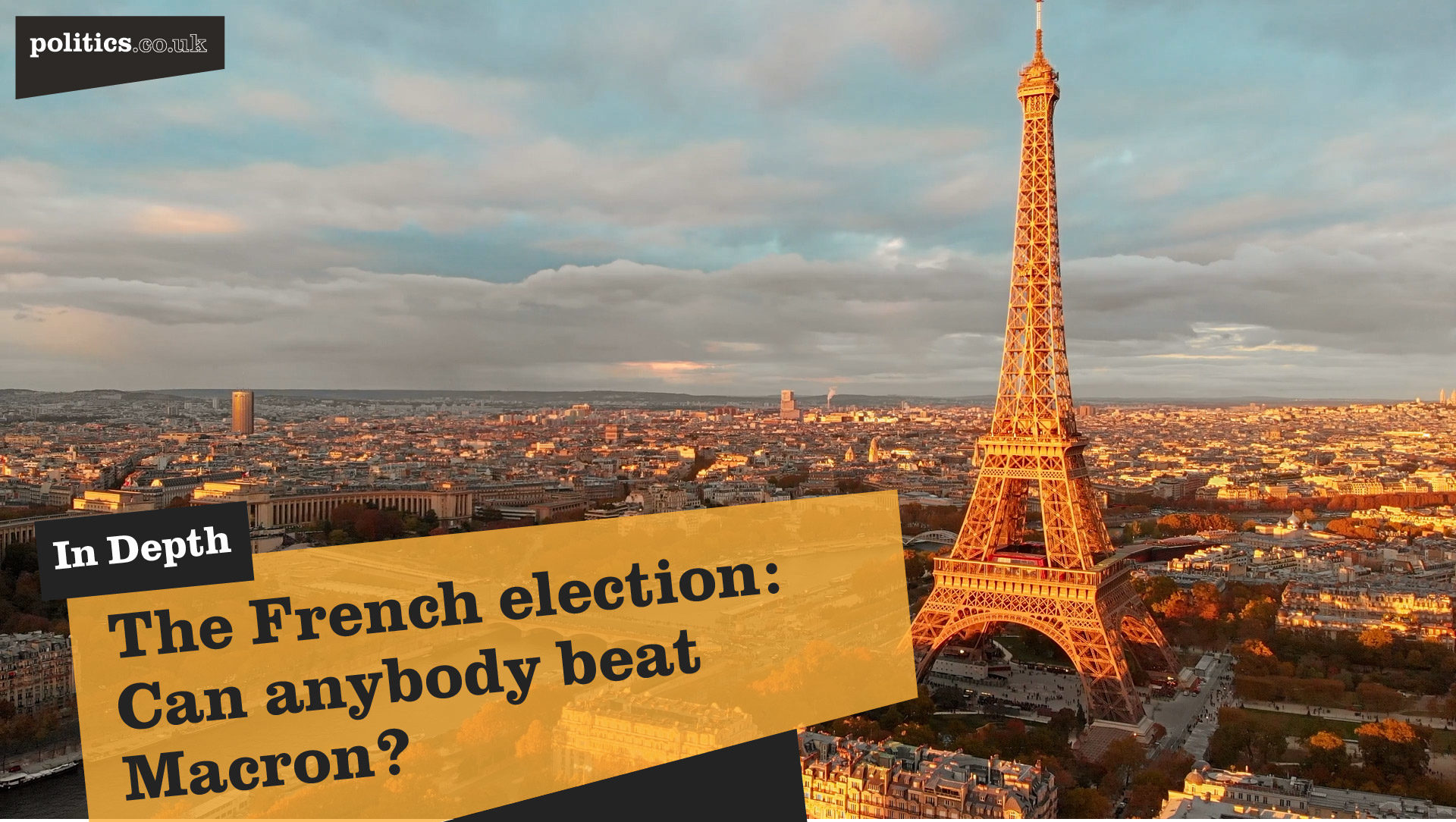 The French election: Can anybody beat Macron? - Politics.co.uk